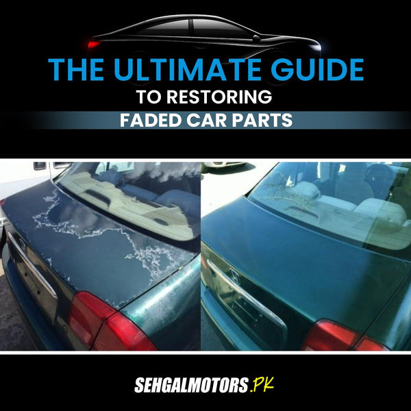 The Ultimate Guide to Restoring Faded Car Parts