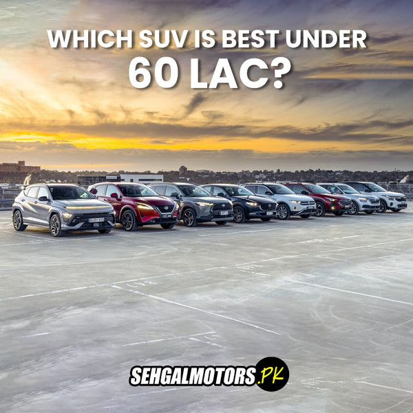 Which SUV is Best Under 60 Lac in Pakistan? Here's What You Should Kno