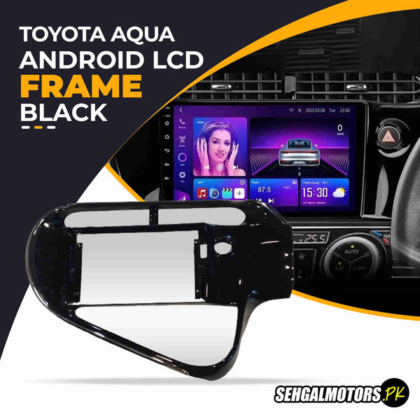 Buy Toyota Aqua Android LCD Frame With Wiring Black 2016-2024